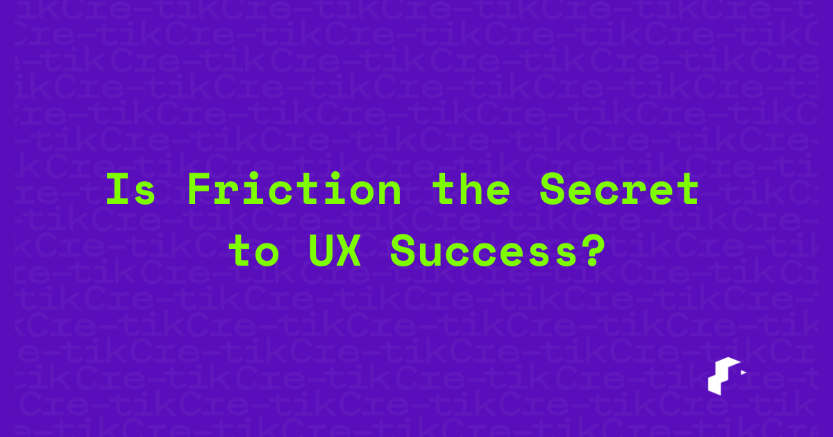 UX Friction: Is Effort the Key to User Engagement?